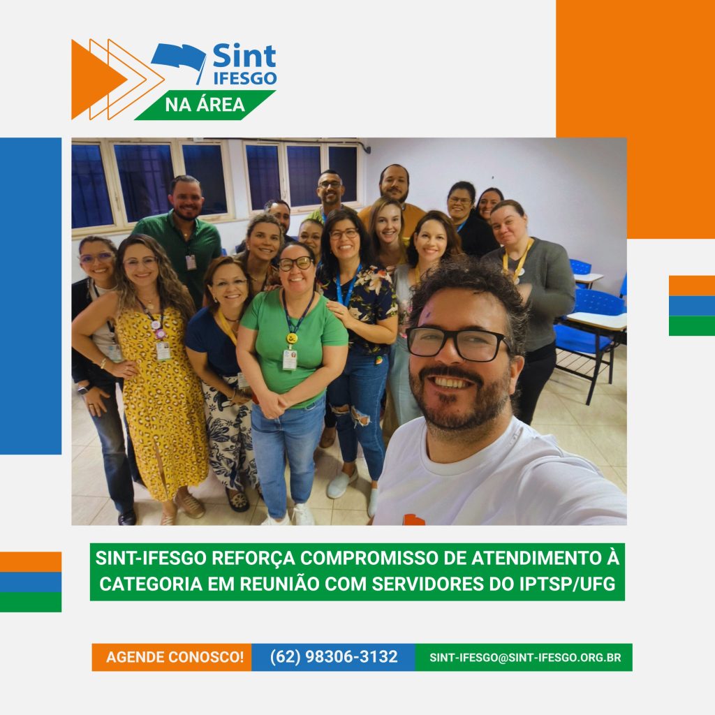 SINT-IFESGO REFORÇA COMPROMISSO DE ATENDIMENTO À CATEGORIA EM REUNIÃO ...